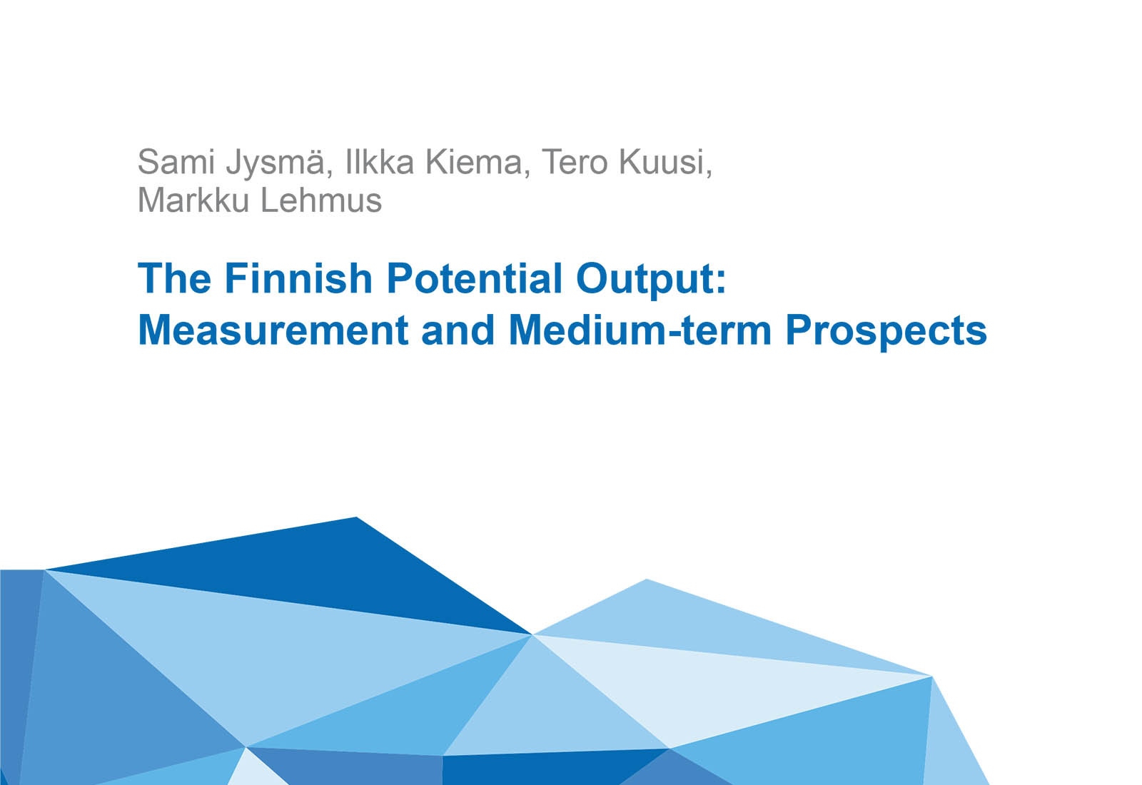 The Finnish Potential Output: Measurement and Medium-term Prospects - Työn ja talouden tutkimus ...